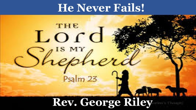 He Never Fails!
